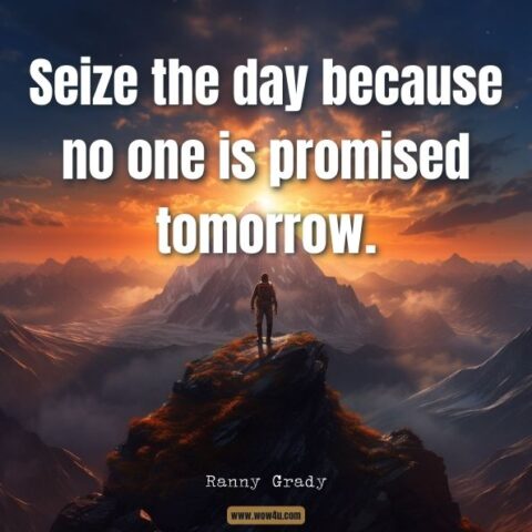25 Sieze The Day Quotes, Inspirational Words of Wisdom – wow4u